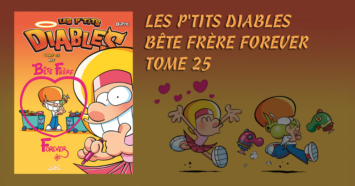 Les P’tits Diables tome 25 : Bête Frère Forever - Olivier Dutto ...
